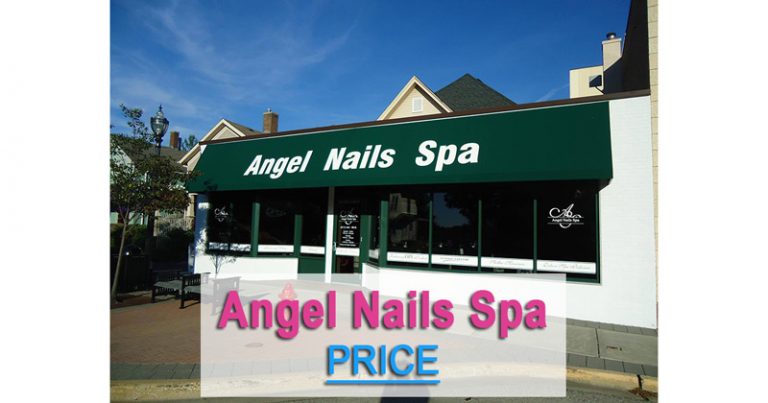 Angel Nails Spa Prices List 2026: Cost & Reviews