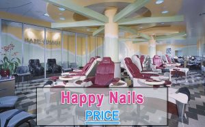 Happy Nails and Spa Prices List 2026: Cost & Reviews