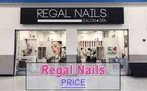 Regal Nails Prices List 2025: Cost & Reviews